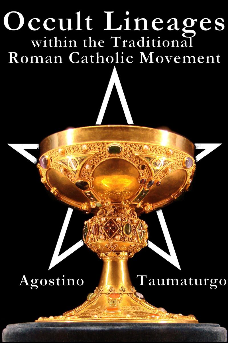 Occult Lineages within the Traditional Roman Catholic Movement | THAVMA ...